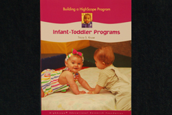 Building a HighScope program Infant/toddler
